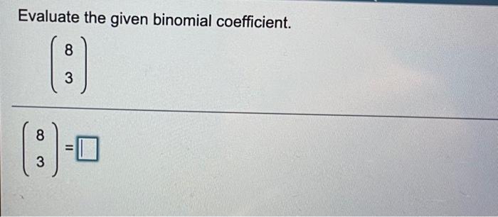 Solved Evaluate the given binomial coefficient. 100 4 ( ) | Chegg.com