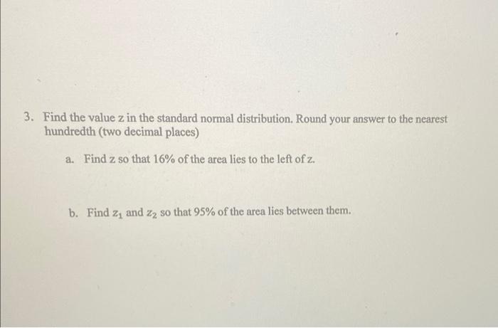 Solved 3. Find the value z in the standard normal | Chegg.com