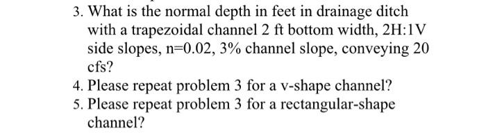 Solved 3. What is the normal depth in feet in drainage ditch | Chegg.com