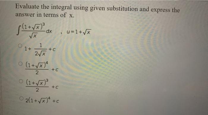Solved Evaluate the integral using given substitution and | Chegg.com