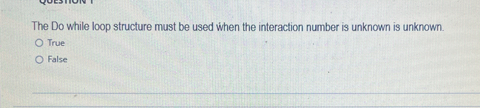 Solved The Do while loop structure must be used when the | Chegg.com