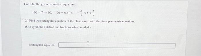 Solved Consider the given parametric equations | Chegg.com