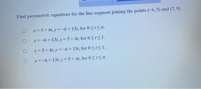 Solved Find parametric equations for the line segment | Chegg.com