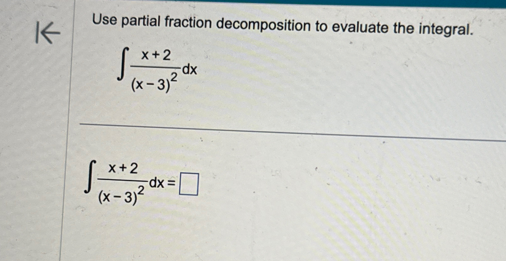 Solved Use partial fraction decomposition to evaluate the | Chegg.com