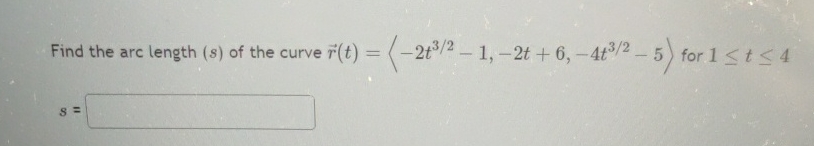 Solved Find the arc length (s) ﻿of the curve | Chegg.com