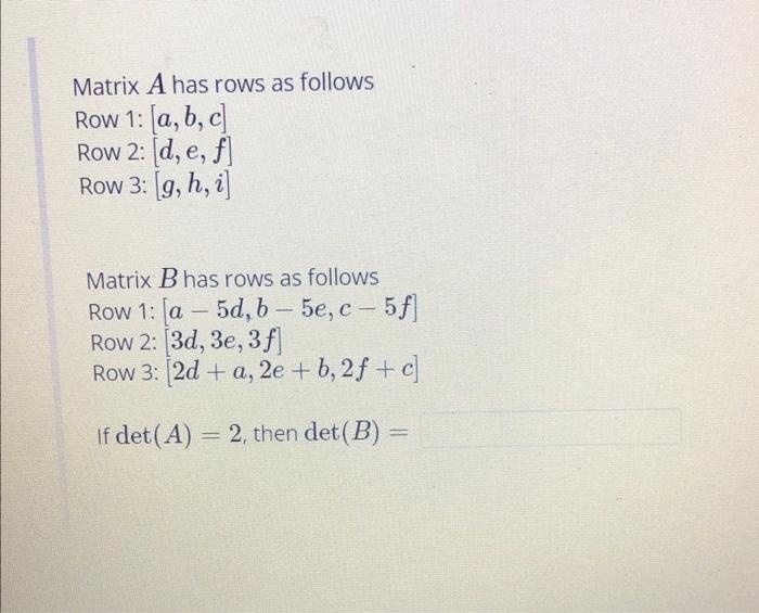 Solved Matrix A has rows as follows Row 1: [a,b,c] Row 2: | Chegg.com