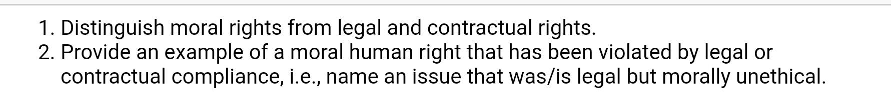 Solved 1. Distinguish moral rights from legal and | Chegg.com