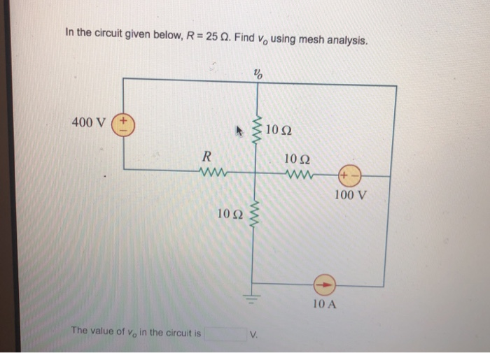 Solved In the circuit given below, R = 25 . Find V, using | Chegg.com