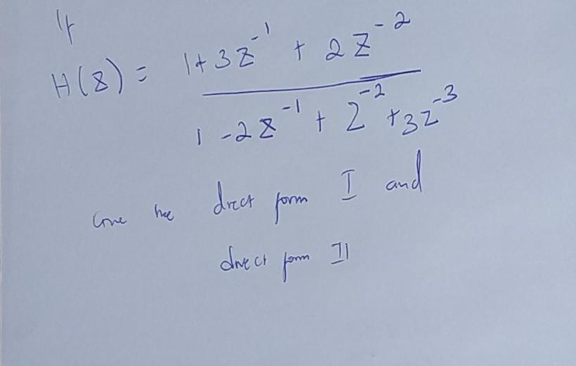 Solved Using ARMA models, Sketch the Direct form I and | Chegg.com