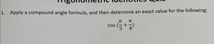 Solved Apply a compound angle formula, and then determine an | Chegg.com