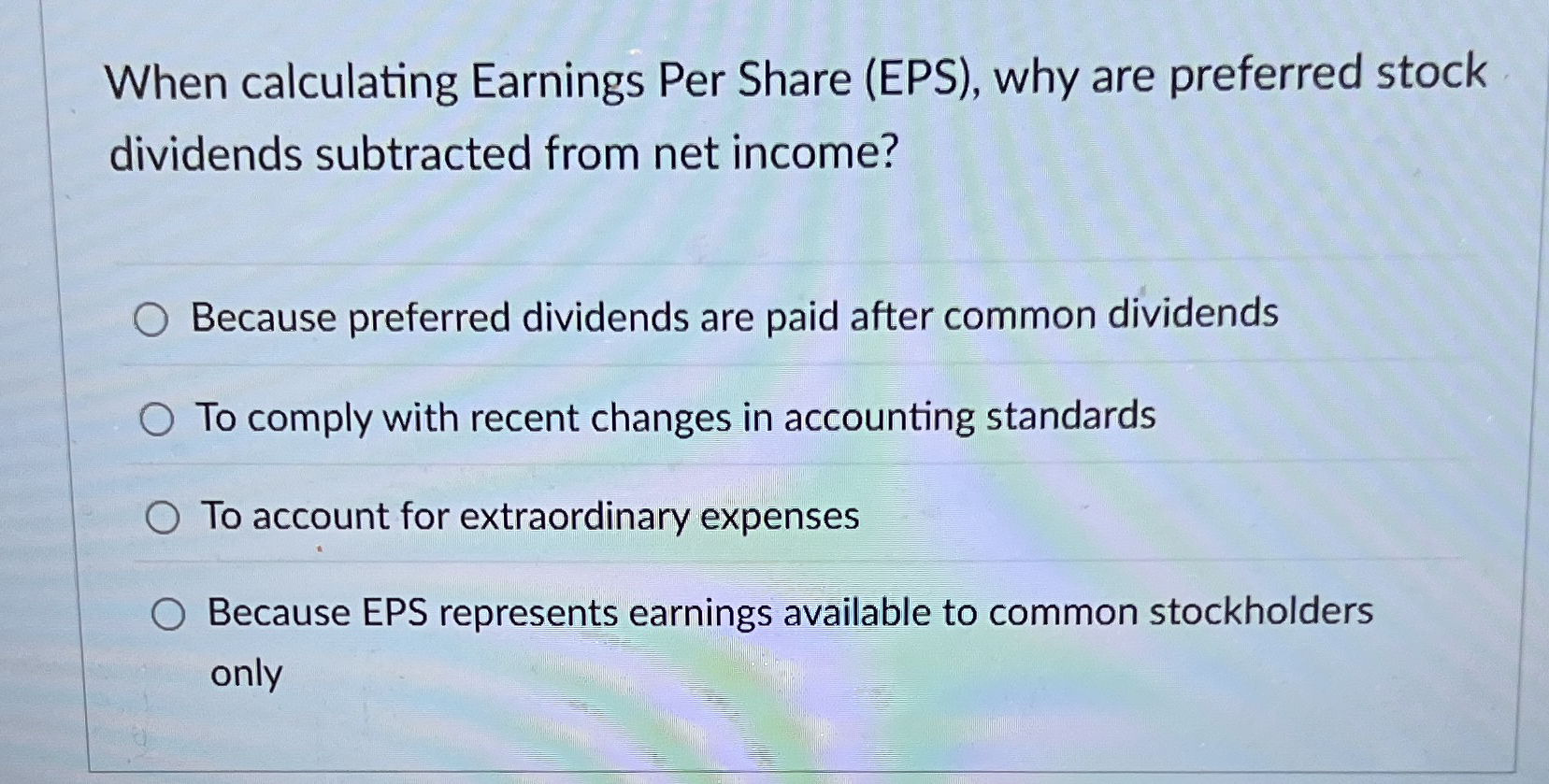 When calculating Earnings Per Share (EPS), ﻿why are | Chegg.com