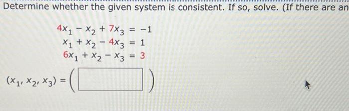 Solved Determine whether the given system is consistent. If | Chegg.com