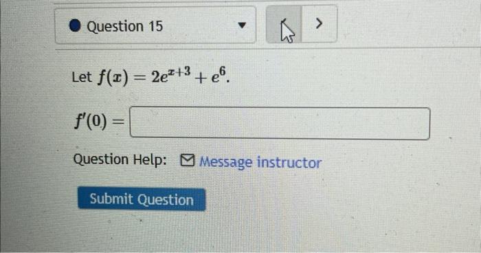 Solved Let f(x)=2ex+3+e6 f′(0)= Question Help: Message | Chegg.com