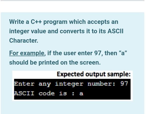 Solved Write a C++ program which accepts an integer value | Chegg.com