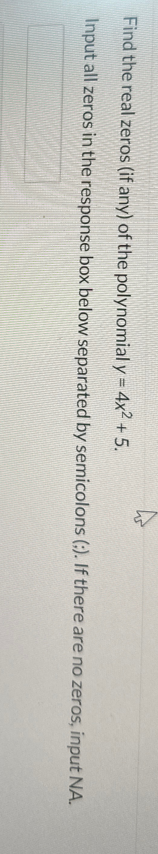 Solved Find the real zeros (if any) ﻿of the polynomial | Chegg.com