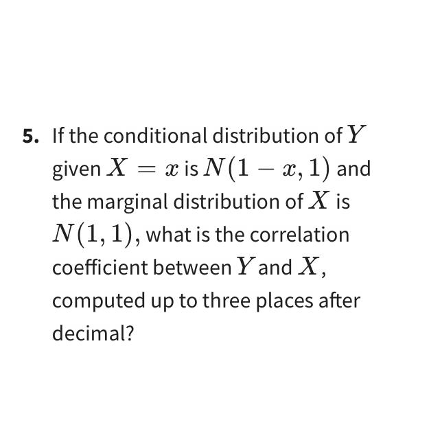 Solved If the conditional distribution of Y ﻿given x=x ﻿is | Chegg.com