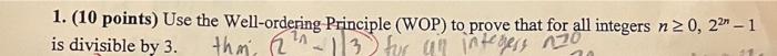 Solved 1. (10 points) Use the Well-ordering Principle (WOP) | Chegg.com