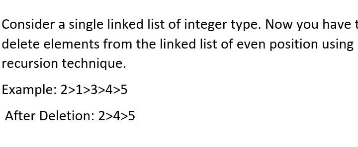 Solved Consider a single linked list of integer type. Now | Chegg.com