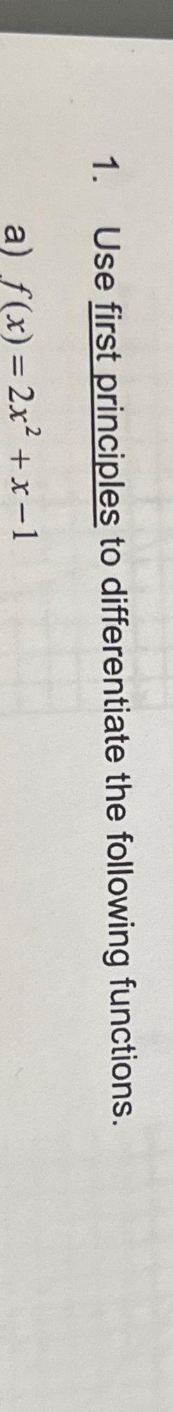 Solved Use first principles to differentiate the following | Chegg.com