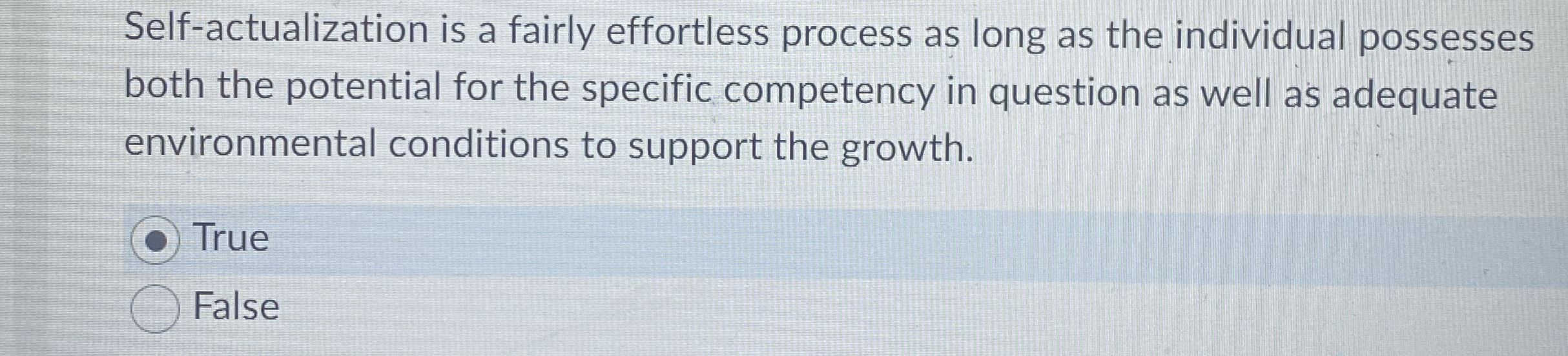 Solved Self-actualization is a fairly effortless process as | Chegg.com