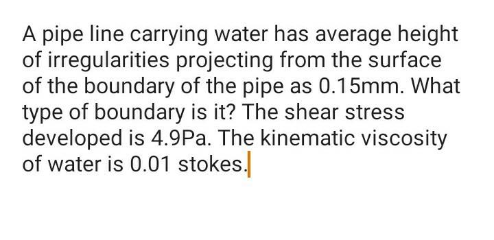 Solved A pipe line carrying water has average height of | Chegg.com