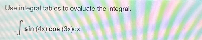 Solved Use integral tables to evaluate the integral. Js sin | Chegg.com