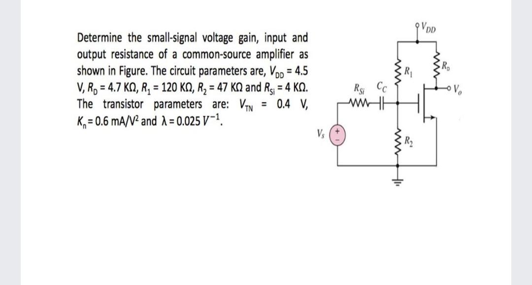 Solved qVpD Determine the small-signal voltage gain, input | Chegg.com