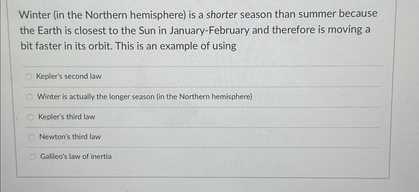 Solved Winter (in the Northern hemisphere) ﻿is a shorter | Chegg.com