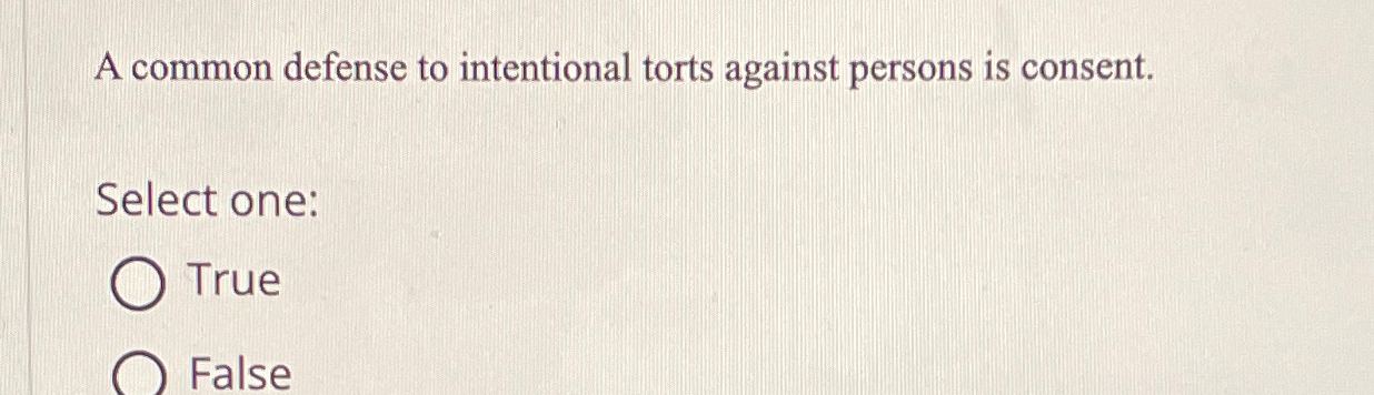 Solved A common defense to intentional torts against persons | Chegg.com