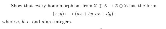 Solved Show that every homomorphism from \\( \\mathbb{Z} | Chegg.com