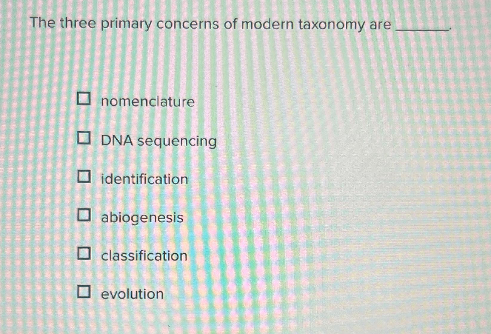 Solved The three primary concerns of modern taxonomy | Chegg.com