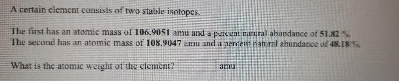 Solved A certain element consists of two stable isotopes. | Chegg.com