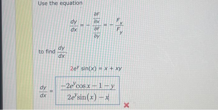 Solved Use the equation dxdy=−∂y∂F∂x∂F=−FyFx to find dxdy. | Chegg.com