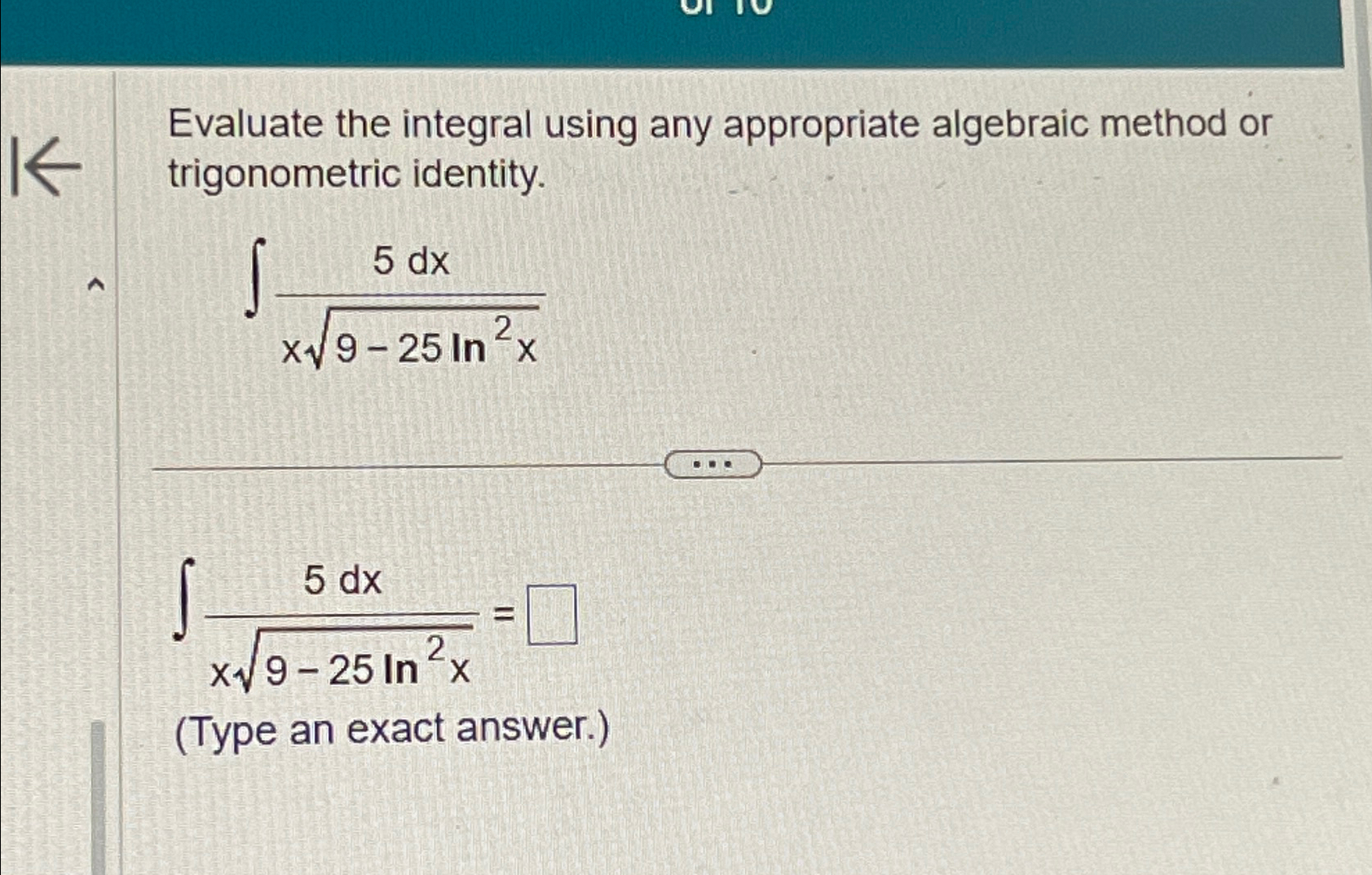 Solved Evaluate the integral using any appropriate algebraic | Chegg.com