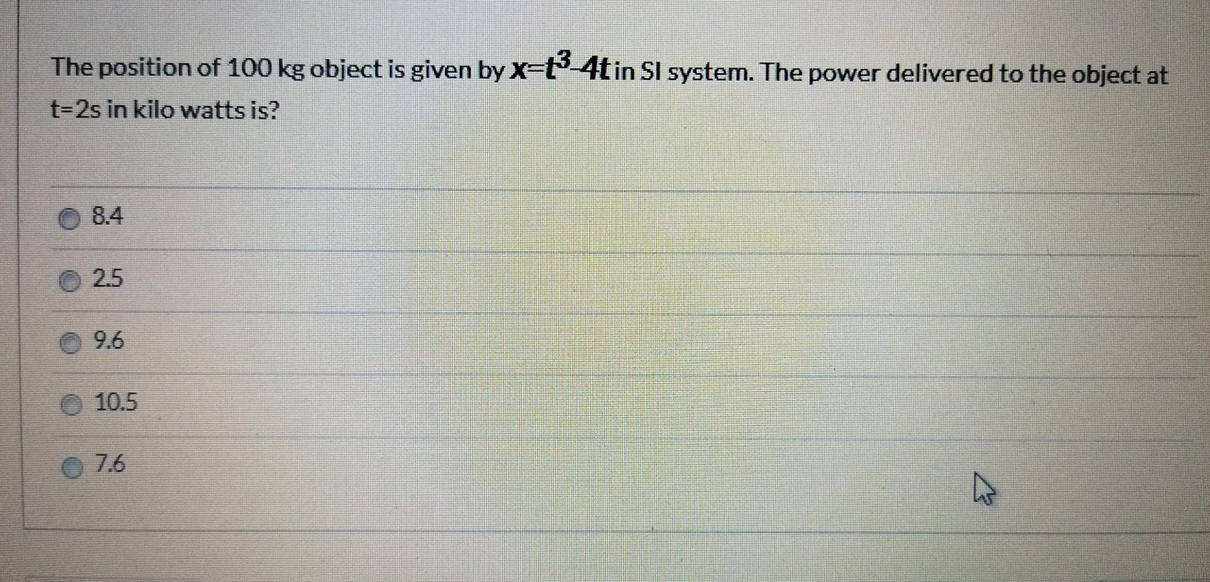 Solved The position of 100 kg object is given by x=13-4tin | Chegg.com