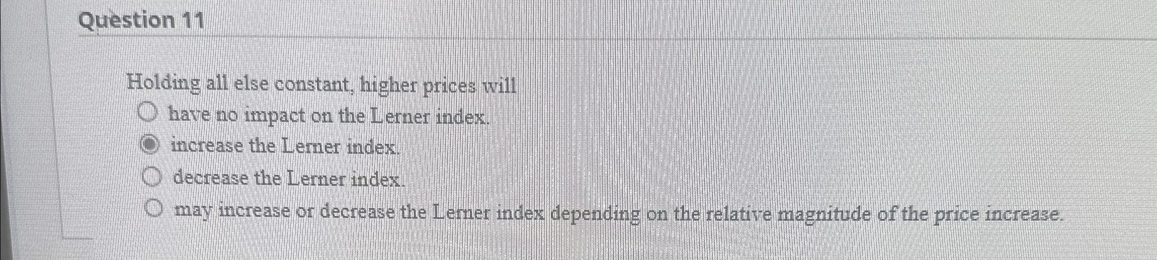Solved Question 11Holding all else constant, higher prices | Chegg.com