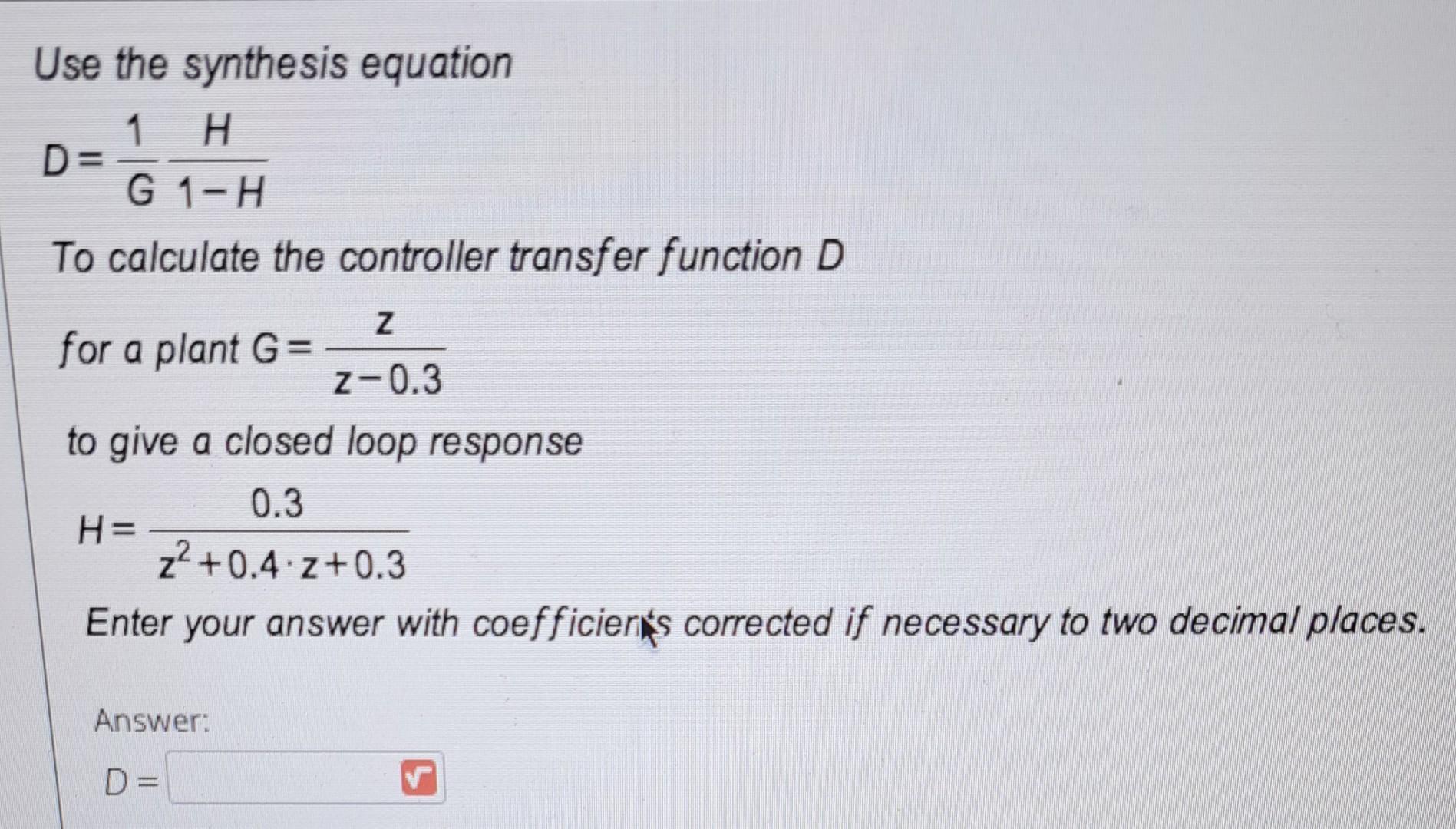 Solved Use the synthesis equation D=G11−HH To calculate the | Chegg.com