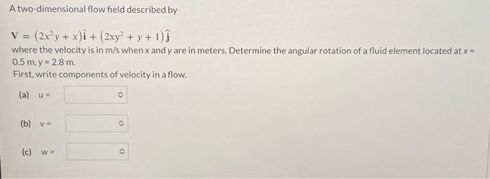 Solved A two-dimensional flow field described by | Chegg.com