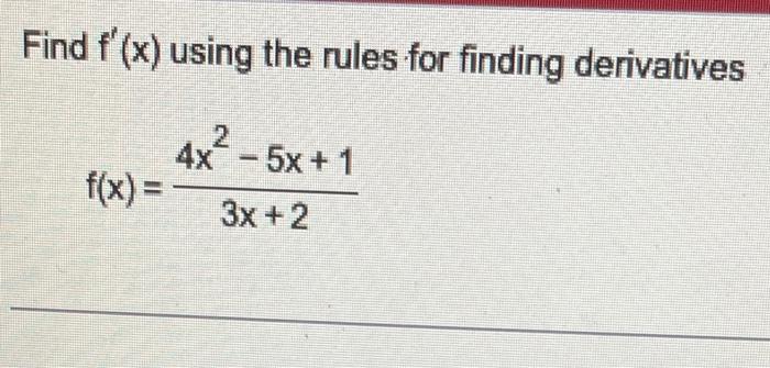 Solved Find f′(x) using the rules for finding derivatives | Chegg.com