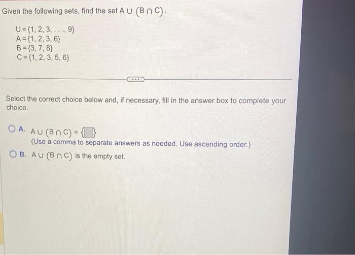 Solved Given the following sets, find the set A∪(B∩C). | Chegg.com