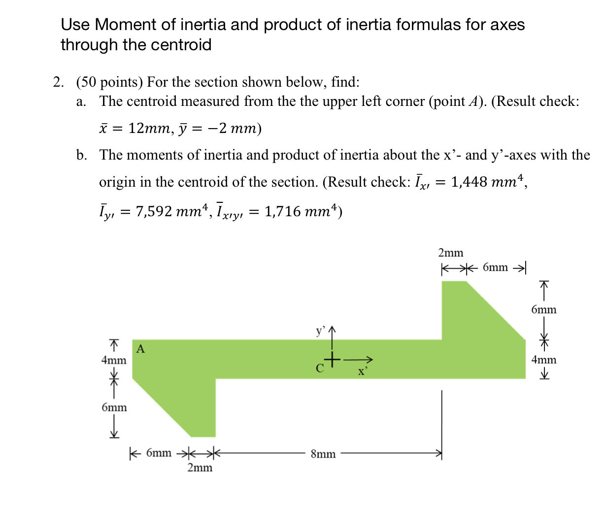 Solved by an EXPERT Use Moment of inertia and product of inertia ...