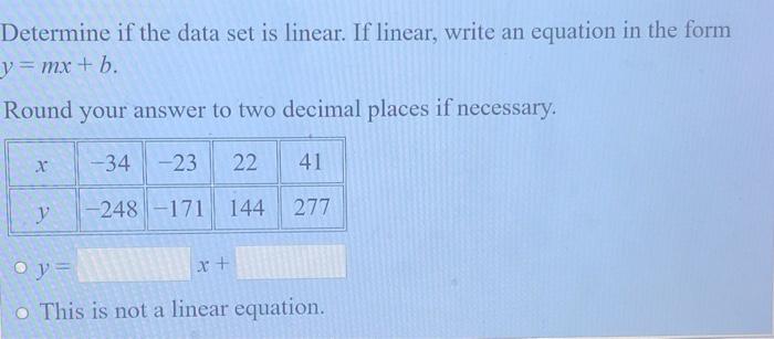 Solved Determine if the data set is linear. If linear, write | Chegg.com