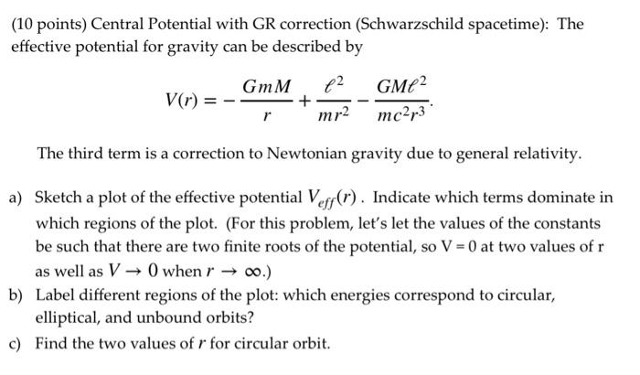 Solved (10 points) Central Potential with GR correction | Chegg.com