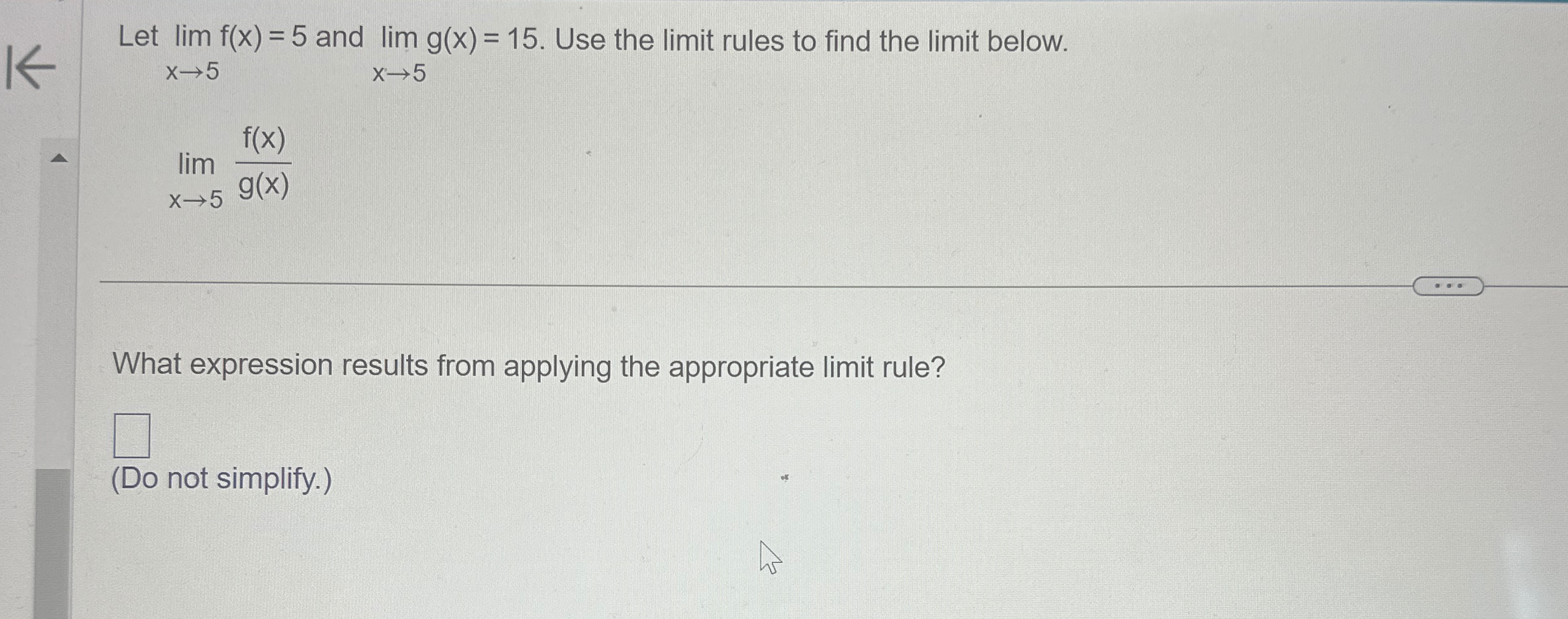 Solved Let limx→5f(x)=5 ﻿and limx→5g(x)=15. ﻿Use the limit | Chegg.com