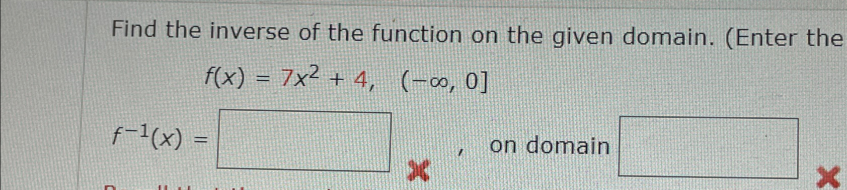 Solved Find the inverse of the function on the given domain. | Chegg.com