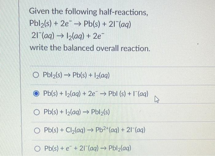 Solved Given the following half-reactions, Pbl2( | Chegg.com