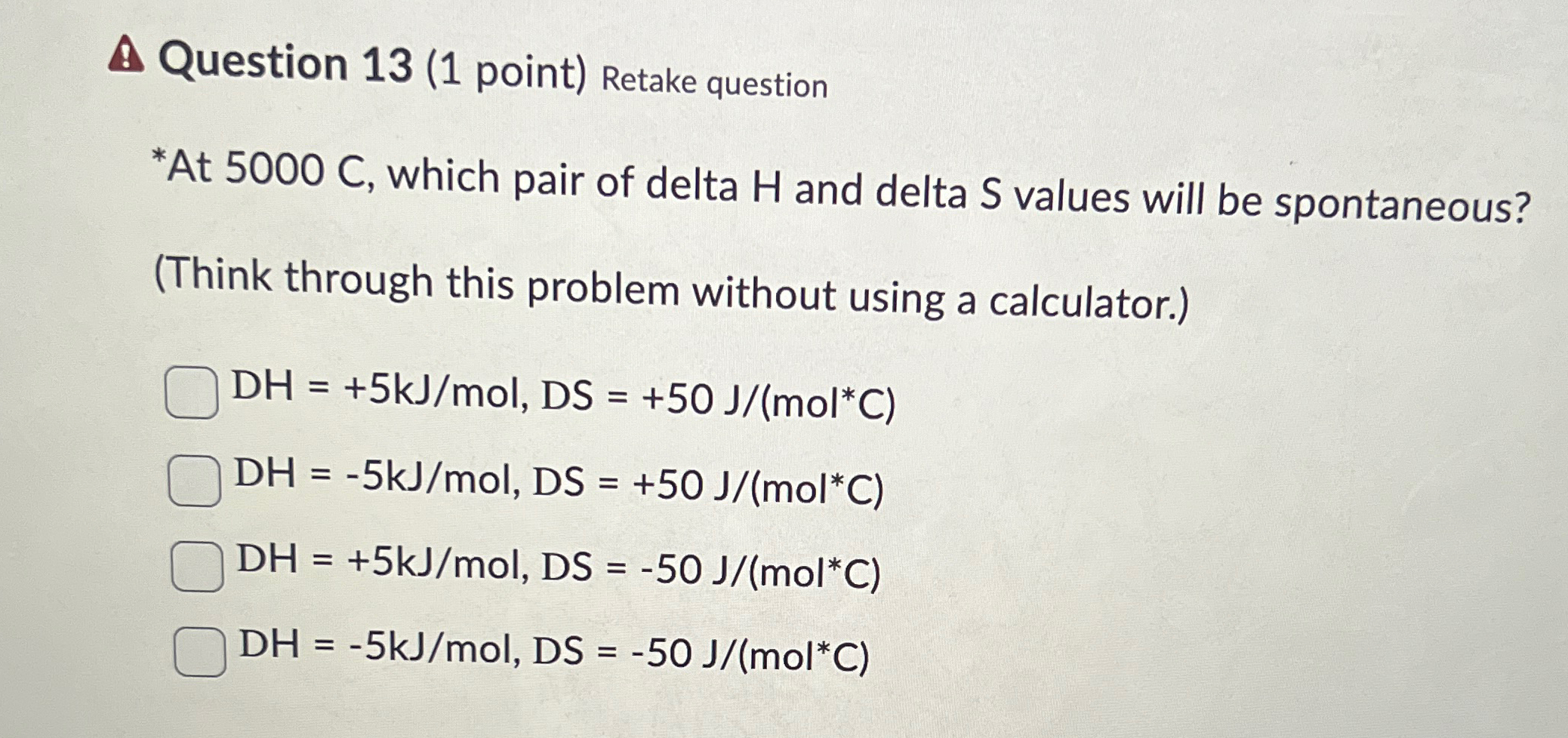 Solved A Question 13 (1 ﻿point) ﻿Retake question*At 5000 ﻿C, | Chegg.com