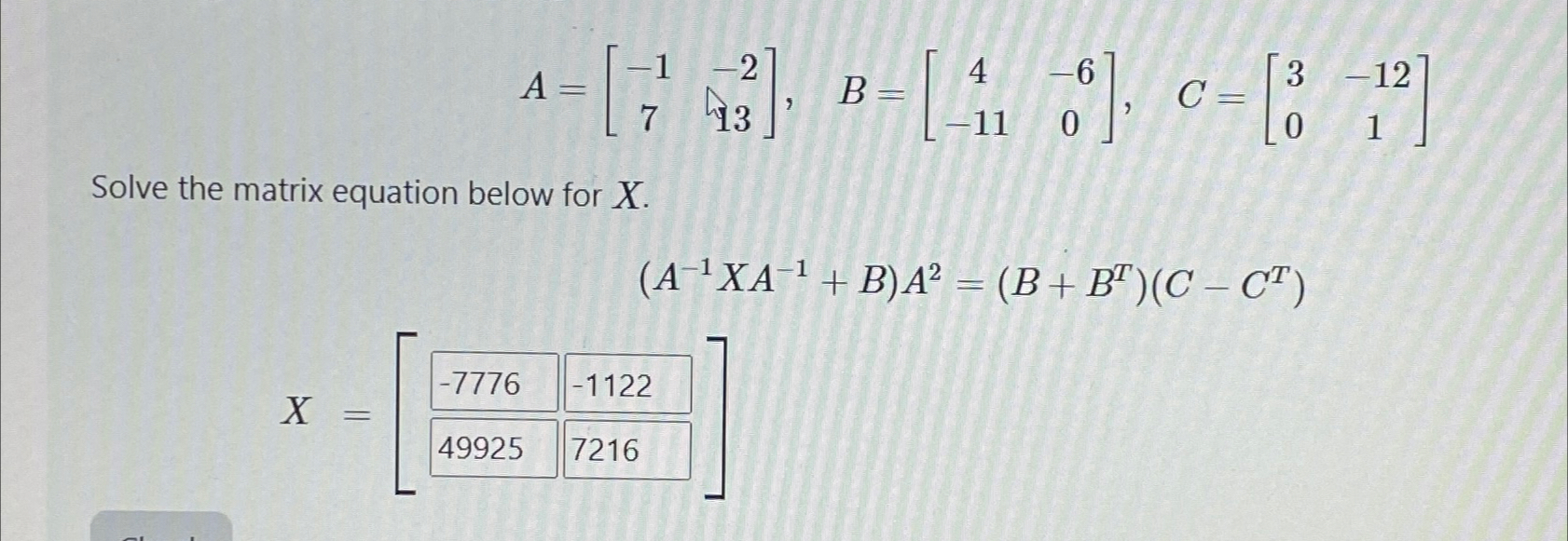 Solved A=[-1-2743],B=[4-6-110],C=[3-1201]Solve the matrix | Chegg.com