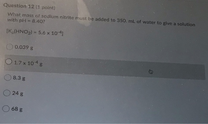 Solved Question 12 (1 point) What mass of sodium nitrite | Chegg.com