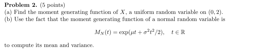 Solved Problem 2. (5 points)(a) Find the moment generating | Chegg.com Solved Problem 2. (5 points)(a) Find the moment generating | Chegg.com